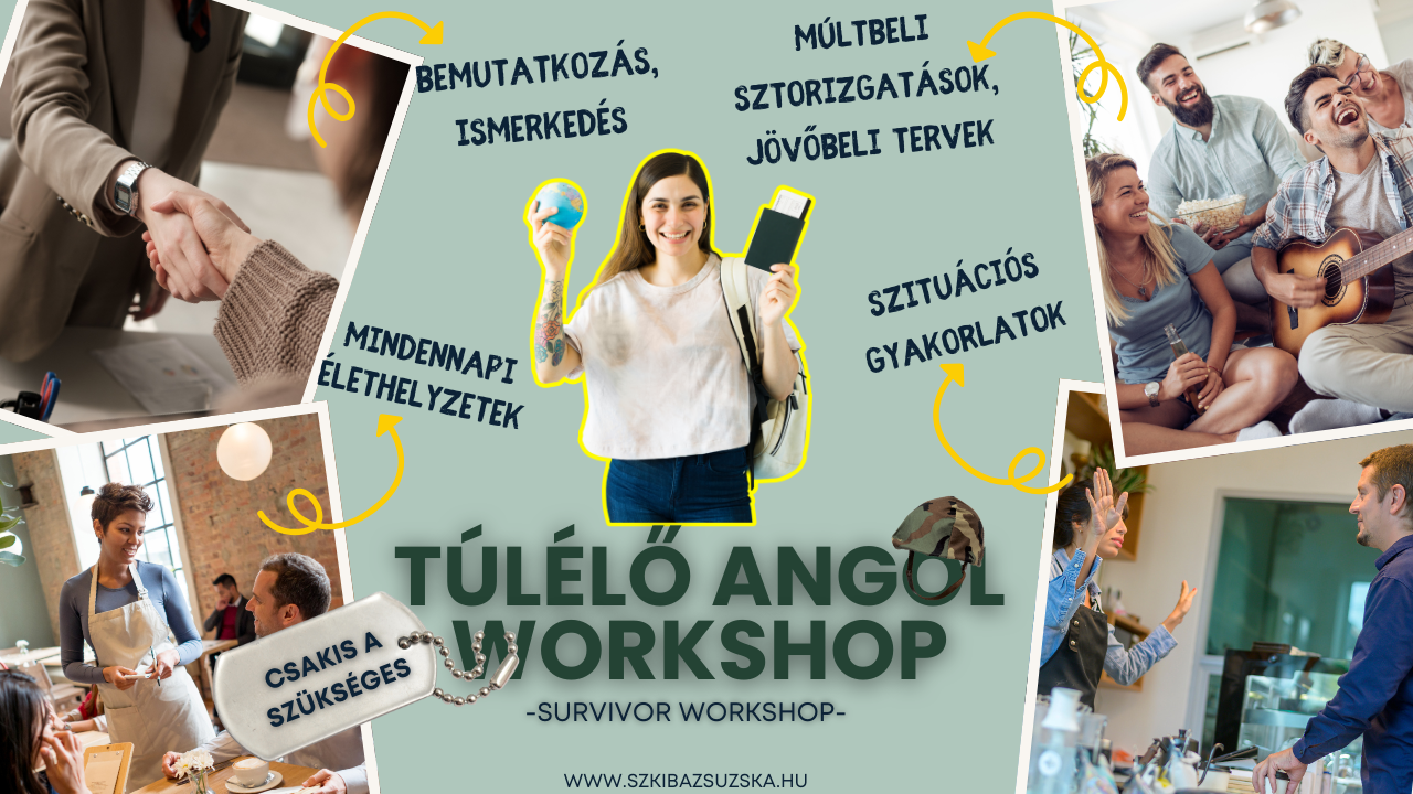 Túlélő Angol Workshop - 2025.04.27. - Szkiba Zsuzska